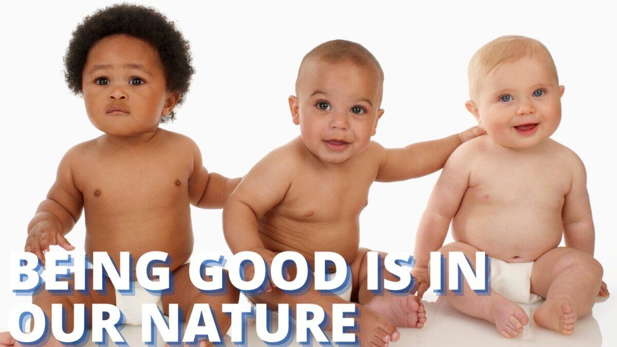 BEING GOOD IS IN OUR NATURE - Rabbi Pini Dunner