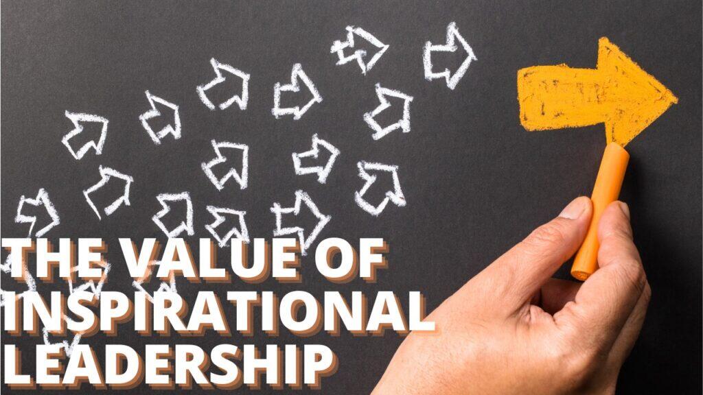 THE VALUE OF INSPIRATIONAL LEADERSHIP - Rabbi Pini Dunner