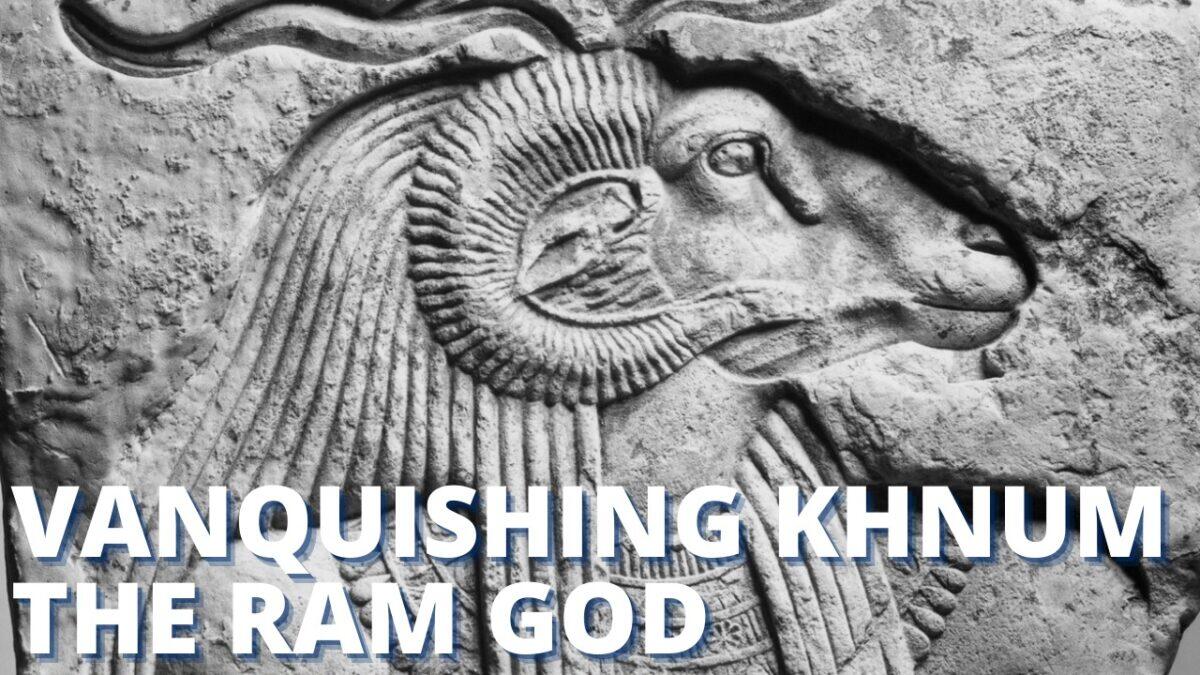 VANQUISHING KHNUM THE RAM GOD - Rabbi Pini Dunner
