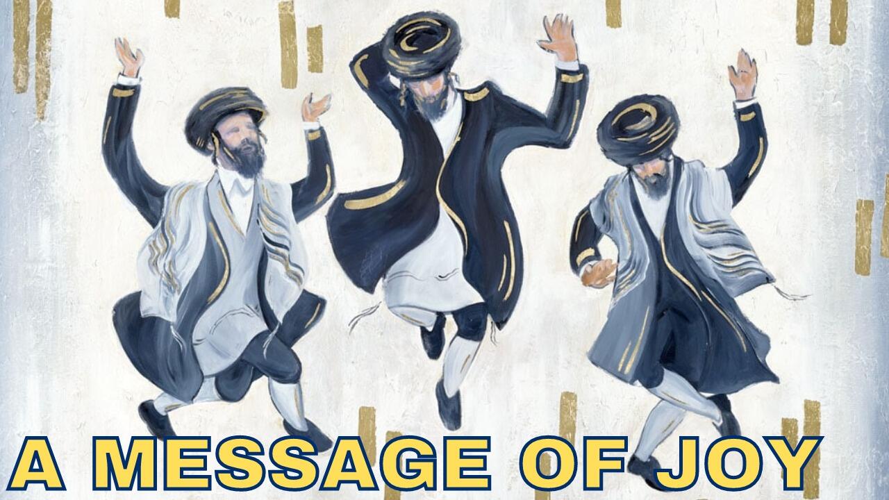 A MESSAGE OF JOY - Rabbi Pini Dunner