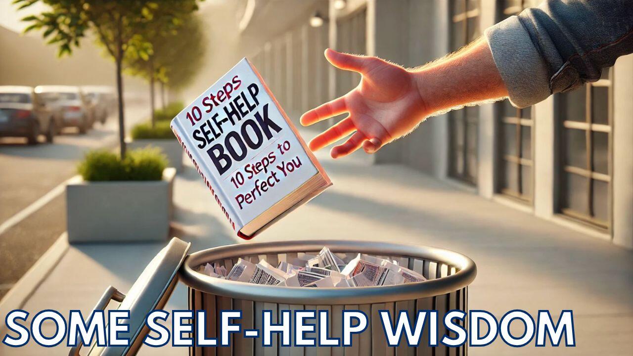 SOME SELF-HELP WISDOM - Rabbi Pini Dunner